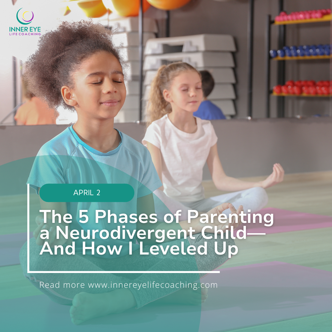 The 5 Phases of Parenting a Neurodivergent Child—And How I Leveled Up ...